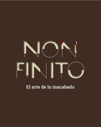 Non finito. el arte de lo inacabado - SOLÍS